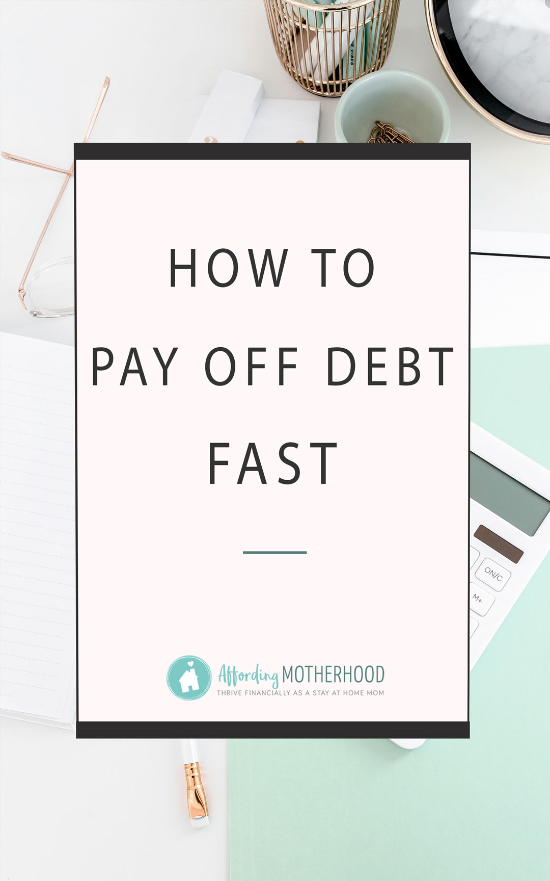 How to Pay Off Debt Fast, even with a Low Income | Affording Motherhood
